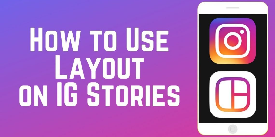 How to Use Layout and Collage on Instagram - Zeru