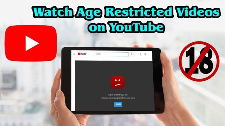 How to See Age Restricted Videos on YouTube - Zeru